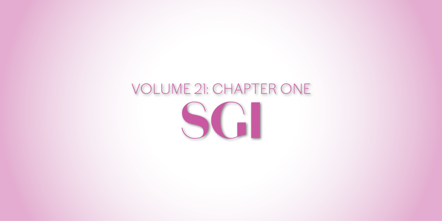 Volume 21: Chapter One—SGI - World Tribune